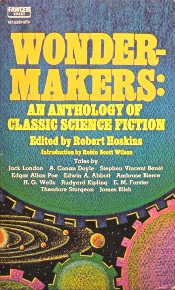 Wonder-Makers: An Anthology of Classic Science Fiction by Robert Hoskins | Goodreads