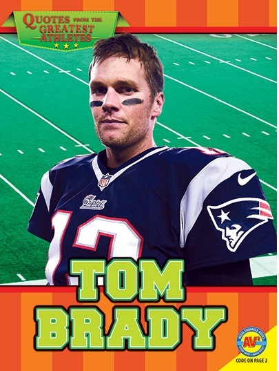 Tom Brady (Quotes from the Greatest Athletes) by Tom Brady | Goodreads