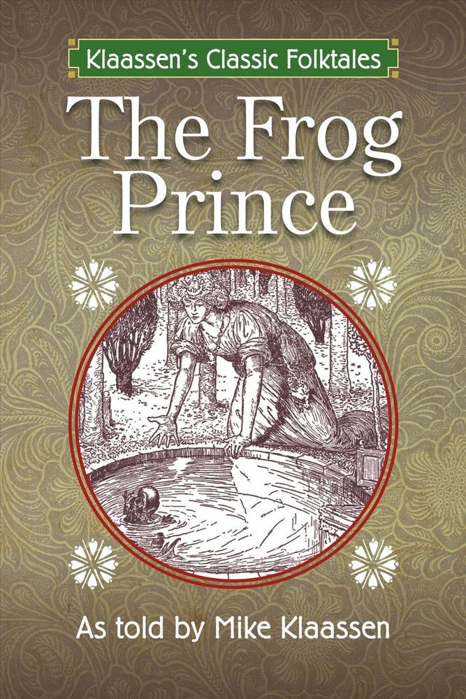 The Frog Prince: The Brothers Grimm Story Told as a Novella (2) by Mike ...