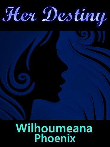 Her Destiny by Wilhoumeana Phoenix | Goodreads