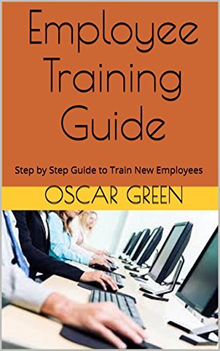 Employee Training Guide: Step by Step Guide to Train New Employees by ...