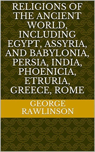 Religions of the ancient world, including Egypt, Assyria, and Babylonia ...