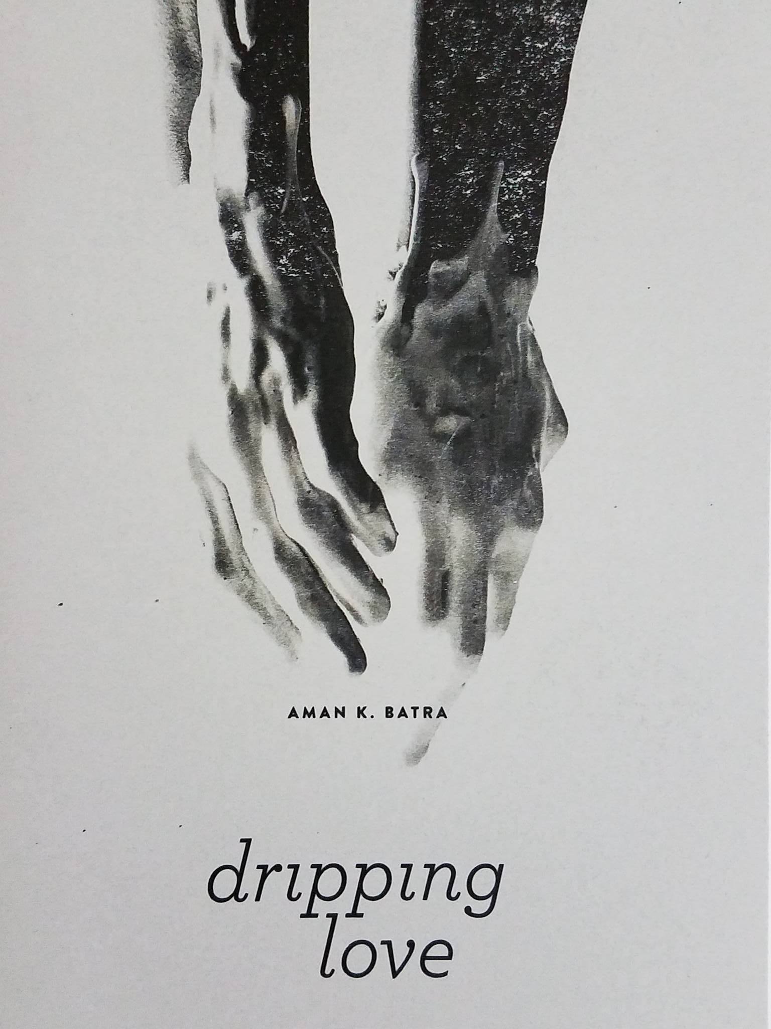 Dripping Love by Aman K. Batra | Goodreads