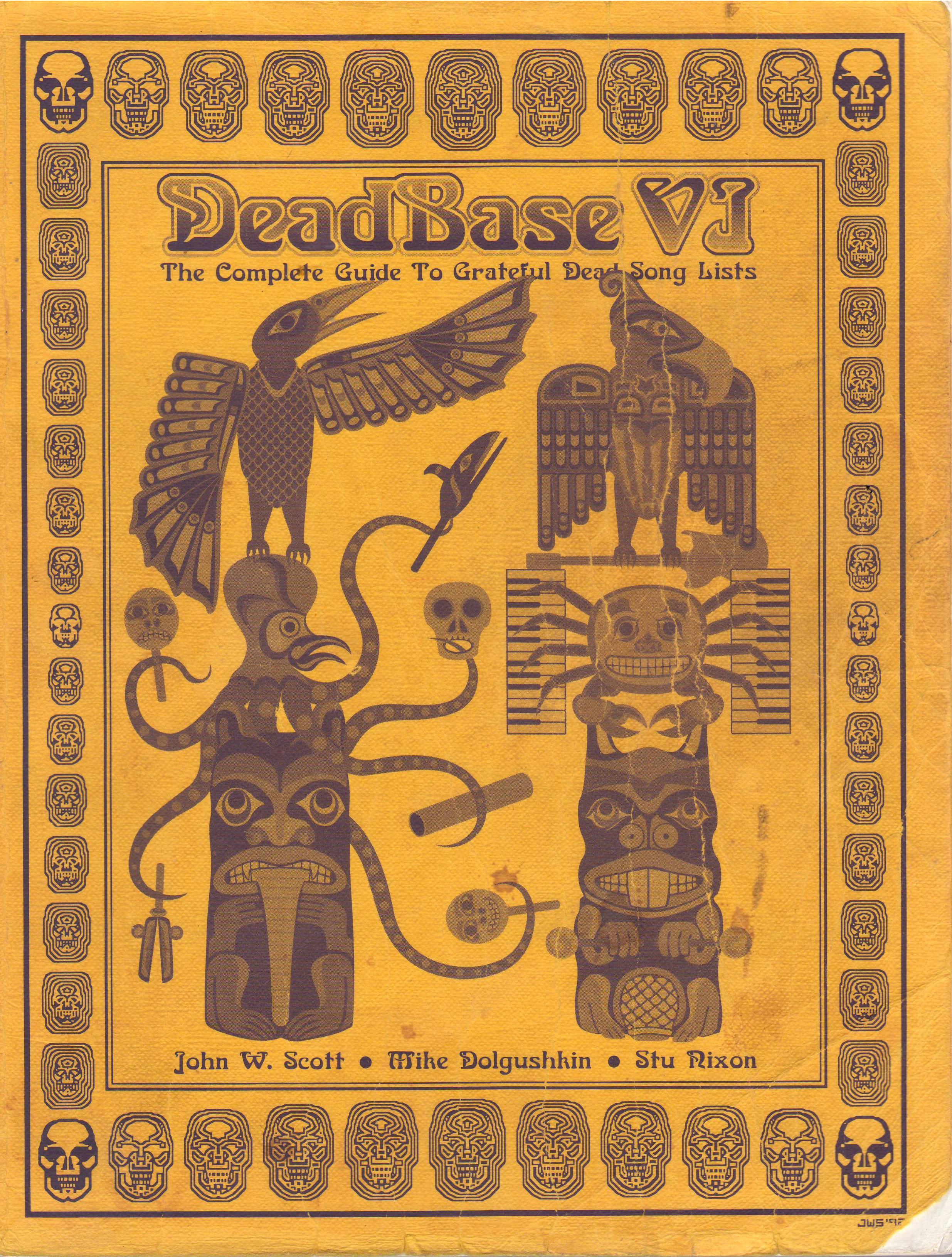 DeadBase VI: The Complete Guide to Grateful Dead Song Lists by John W ...