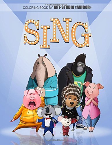 Sing: Gorgeous Coloring Book for Kids and Adults, Illumination by Art ...