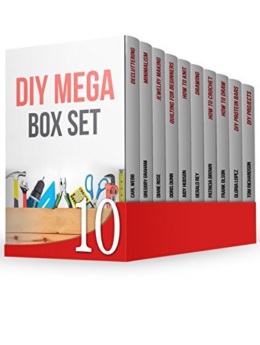 DIY MEGA BOX SET: 10 Outstanding Guides to Make Your Life Easier! Learn ...