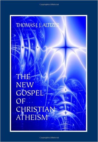 The New Gospel of Christian Atheism by Thomas J.J. Altizer | Goodreads