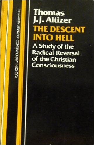 The Descent into Hell: A study of the Radical Reversal of the Christian ...