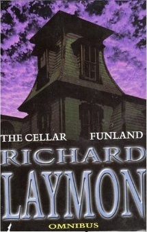 The Cellar/Funland Omnibus by Richard Laymon | Goodreads