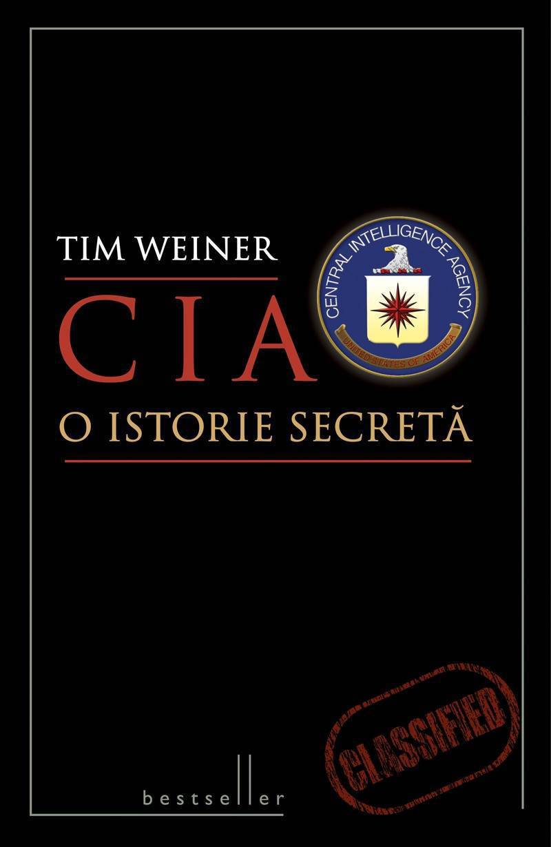 CIA. O istorie secreta by Tim Weiner | Goodreads