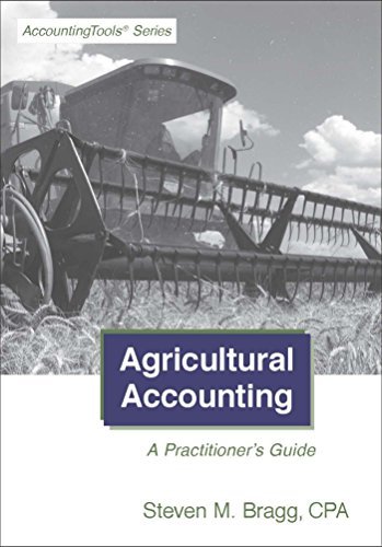 Agricultural Accounting: A Practitioner' Guide by Steven M. Bragg ...