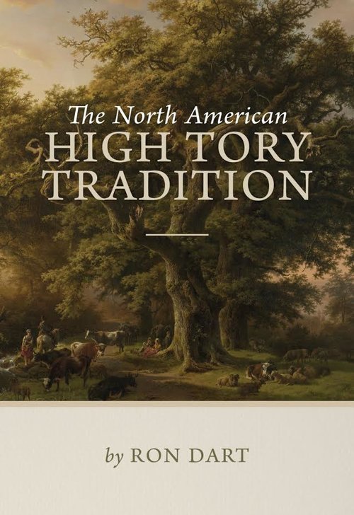 The North American High Tory Tradition by Ron Dart | Goodreads
