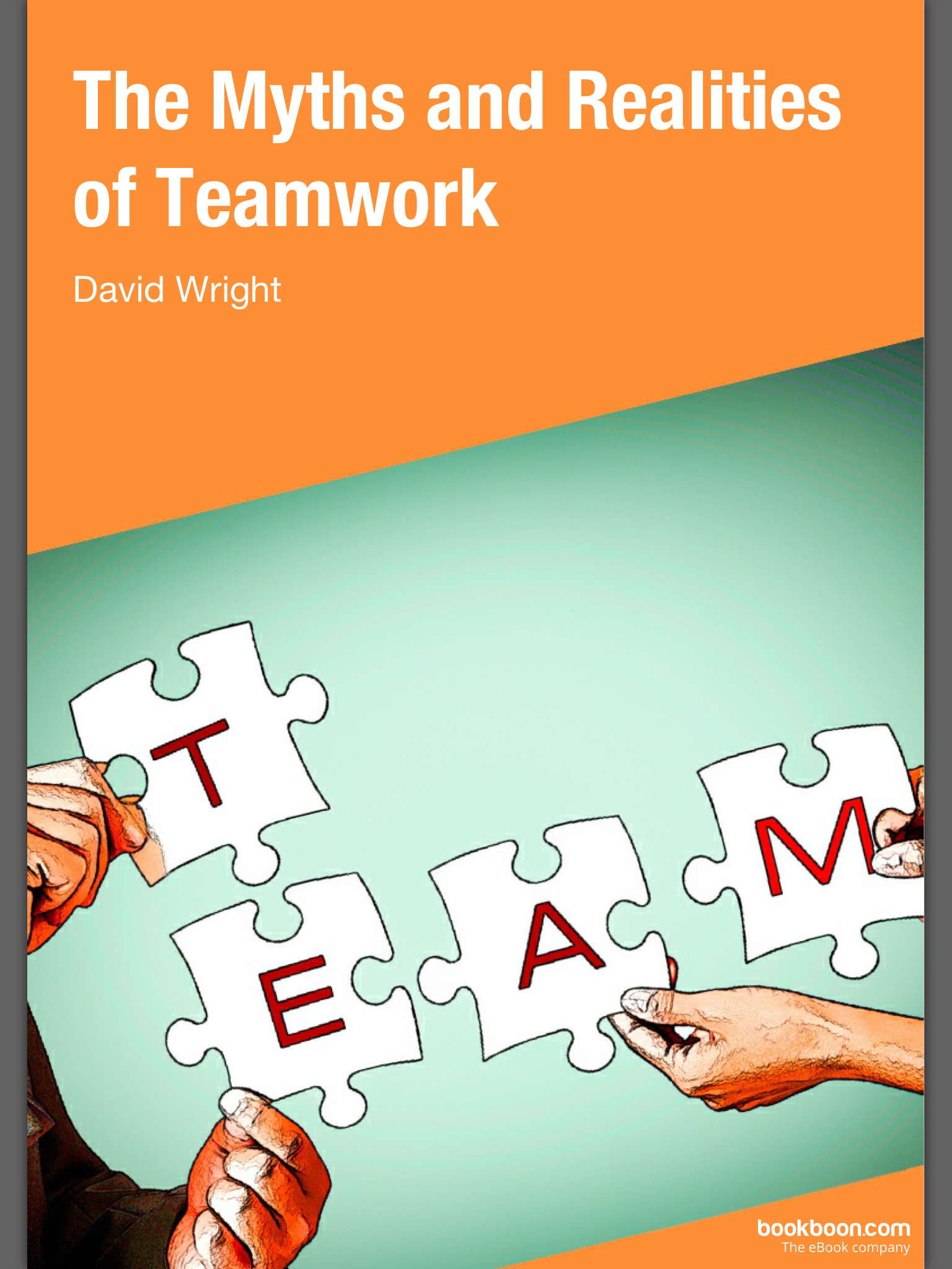 The Myths and Realities of Teamwork by David Wright | Goodreads