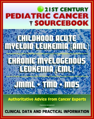 21st Century Pediatric Cancer Sourcebook: Childhood Acute Myeloid ...