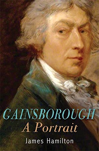 Gainsborough: A Portrait by James Hamilton | Goodreads