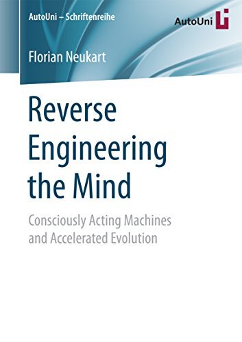 Reverse Engineering the Mind: Consciously Acting Machines and ...