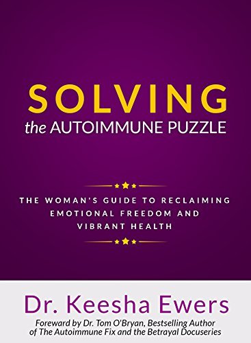 Solving the Autoimmune Puzzle: The Woman's Guide to Reclaiming ...