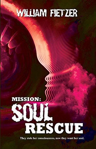 Mission: Soul Rescue: Escape from the Immortals by William H. Fietzer ...