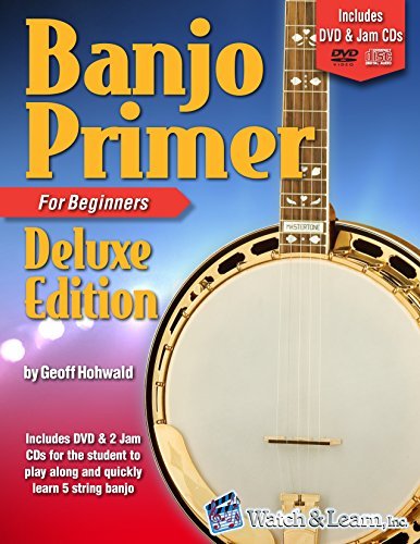 Banjo Primer Book For Beginners Deluxe Edition by Geoff Hohwald | Goodreads
