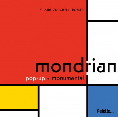 Mondrian : Pop-up monumental by Claire Zucchelli-Romer | Goodreads