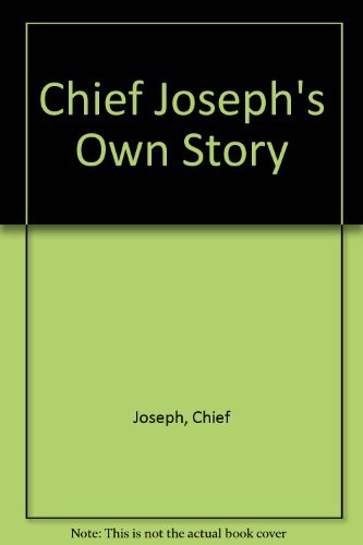 Chief Joseph's Own Story (1999 Edition) by Chief Joseph | Goodreads