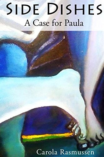 Side Dishes: A Case for Paula by Carola Rasmussen | Goodreads