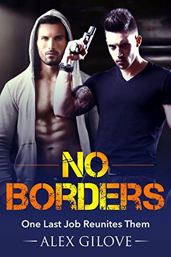No Borders: One Last Job Reunites Them by Alex Gilove | Goodreads
