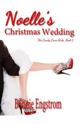 Noelle's Christmas Wedding (Promise Sisters) by Bonnie Engstrom | Goodreads