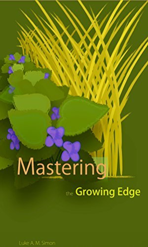 Mastering the Growing Edge: Plants as Tools for Garden Creation by Luke ...