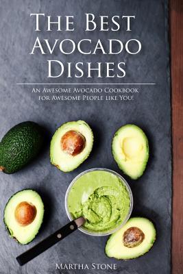 The Best Avocado Dishes You Will Ever Make Are All Included in This ...