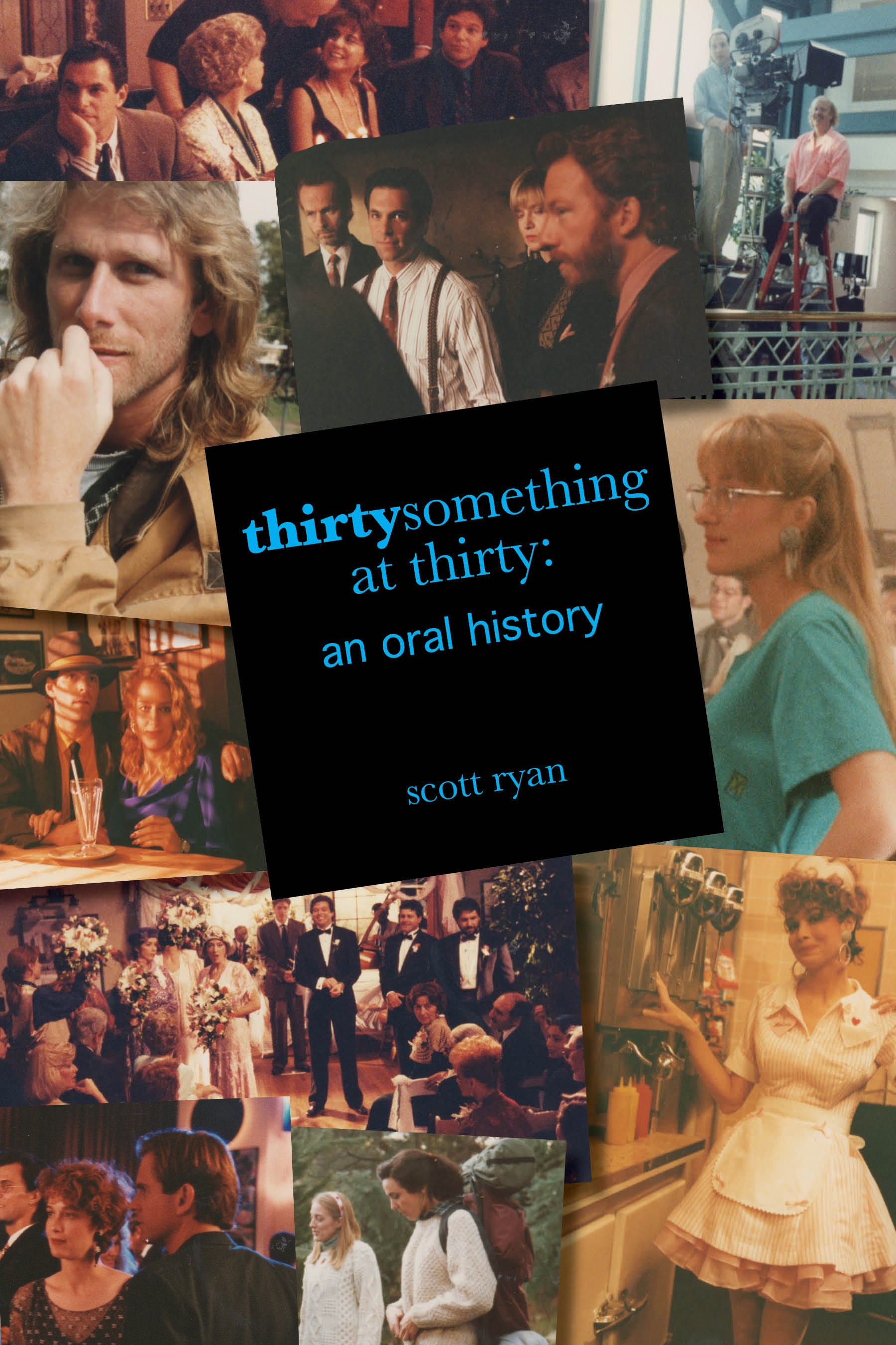 Thirtysomething at Thirty: an oral history by Scott Ryan | Goodreads