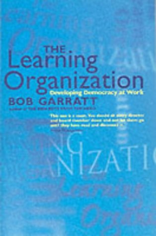 The Learning Organization: Developing Democracy at Work by Bob Garratt ...