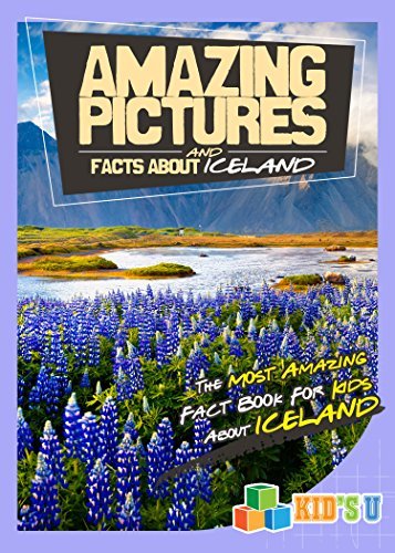 Amazing Pictures and Facts About Iceland: The Most Amazing Fact Book ...