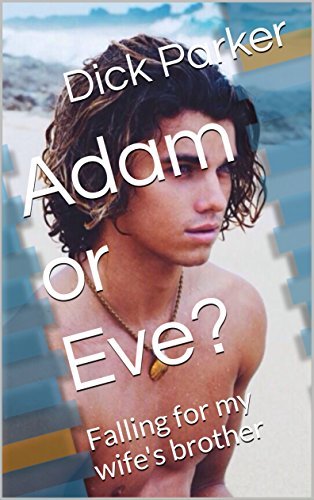 Adam or Eve?: Falling for my wife's brother by Dick Parker | Goodreads