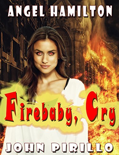 Angel Hamilton Firebaby Cry: She was so hot she could literally burn ...