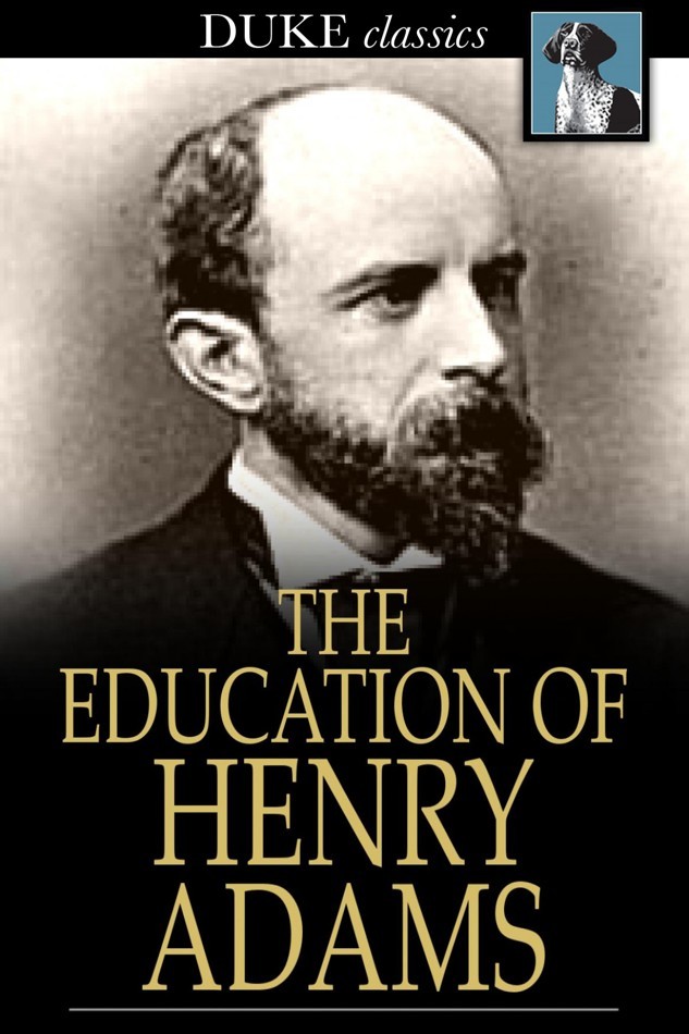 The Education of Henry Adams by Henry Adams | Goodreads