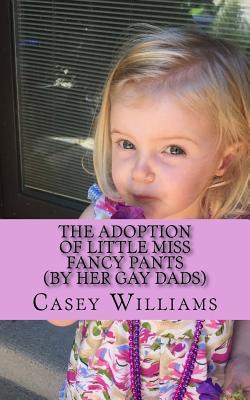 The Adoption of Little Miss Fancy Pants by Casey Williams | Goodreads
