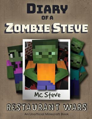 Diary of a Minecraft Zombie Steve: Book 2 - Restaurant Wars by M.C ...