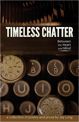Timeless Chatter Between the Heart and Mind by Jay Long | Goodreads