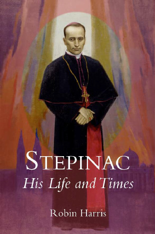Stepinac: His Life and Times by Robin Harris | Goodreads