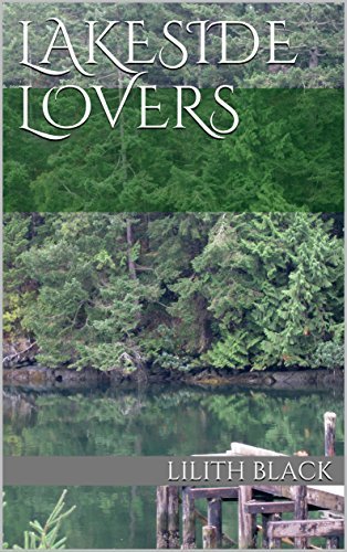 Lakeside Lovers by Lilith Black | Goodreads