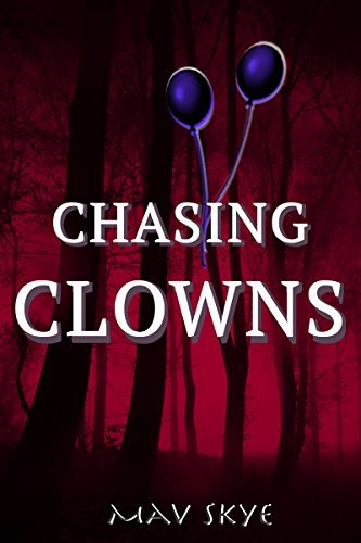 Chasing Clowns by Mav Skye | Goodreads