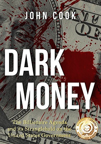 Dark Money: The Billionaire Agenda and its Stranglehold on the United ...