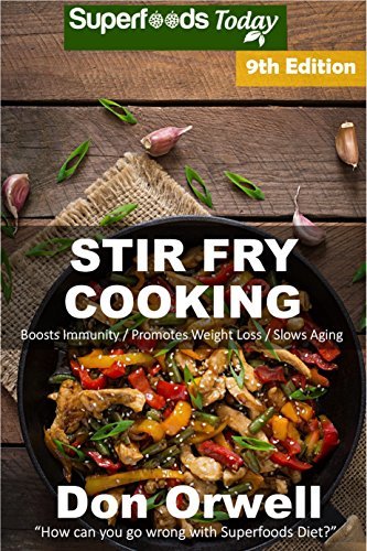 Stir Fry Cooking: Over 160 Quick & Easy Gluten Free Low Cholesterol ...