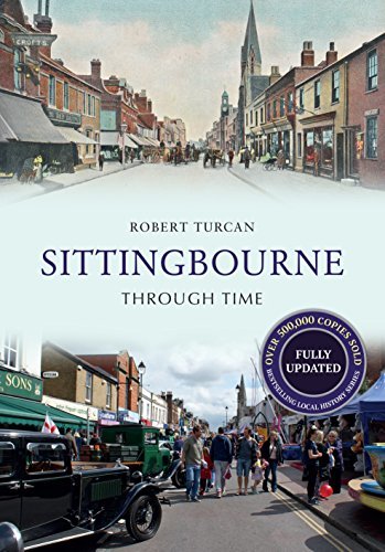 Sittingbourne Through Time (Revised Edition) by Robert Turcan | Goodreads