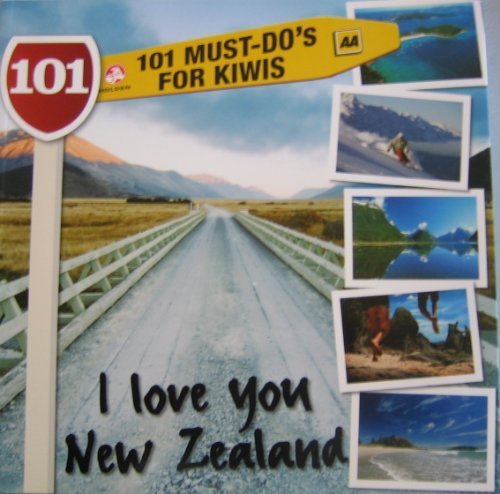 I Love You New Zealand: 101 Must-Do's for Kiwis by John McCrystal ...