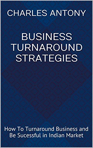Business Turnaround Strategies: How To Turnaround Business and Be ...