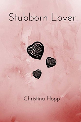 Stubborn Lover by Christina Hopp | Goodreads