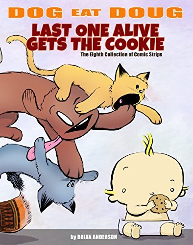 Last one alive gets the Cookie! (Dog eat Doug #8) by Brian Anderson ...
