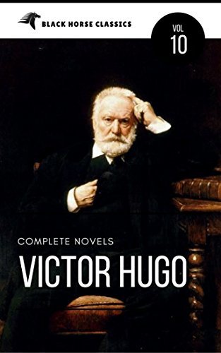 Victor Hugo: The Complete Novels [Classics Authors Vol: 10] by Victor ...